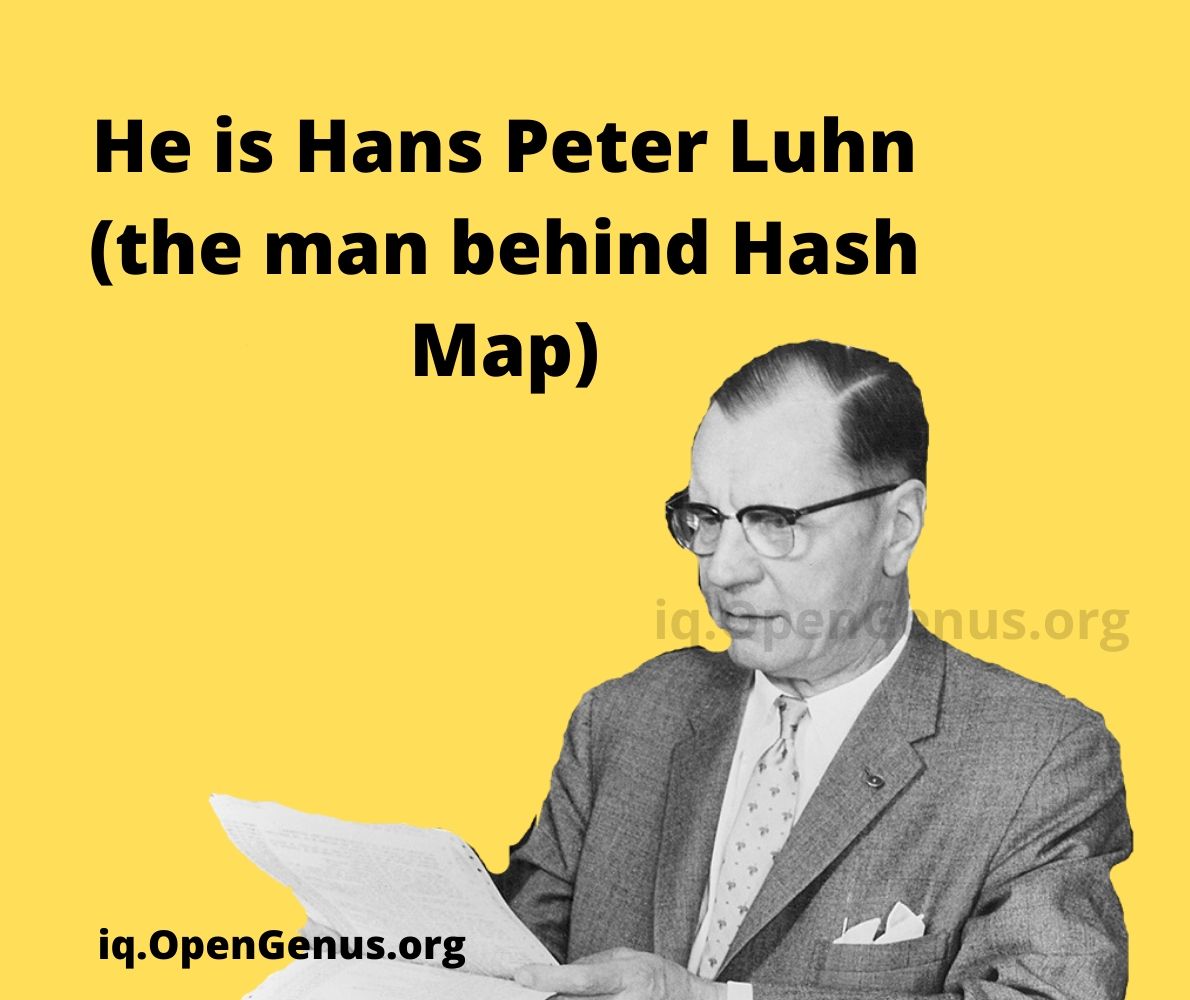 Hans Peter Luhn, the man behind Hash Map